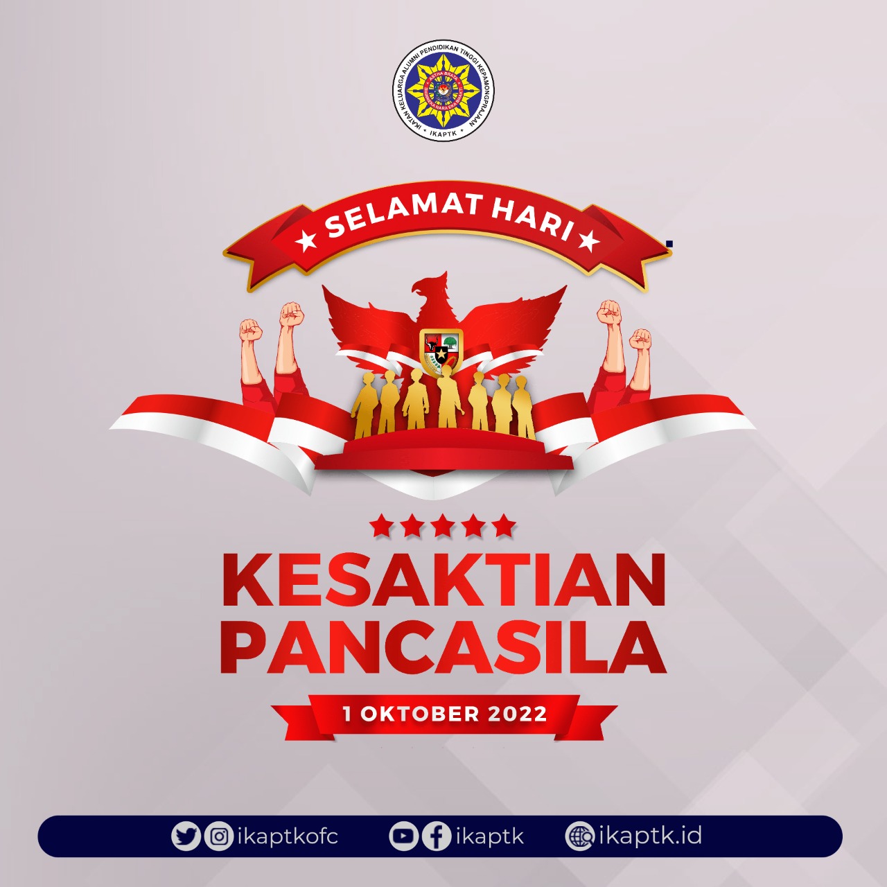 Selamat Hari Kesaktian Pancasila 1 Oktober 2022 – IKAPTK
